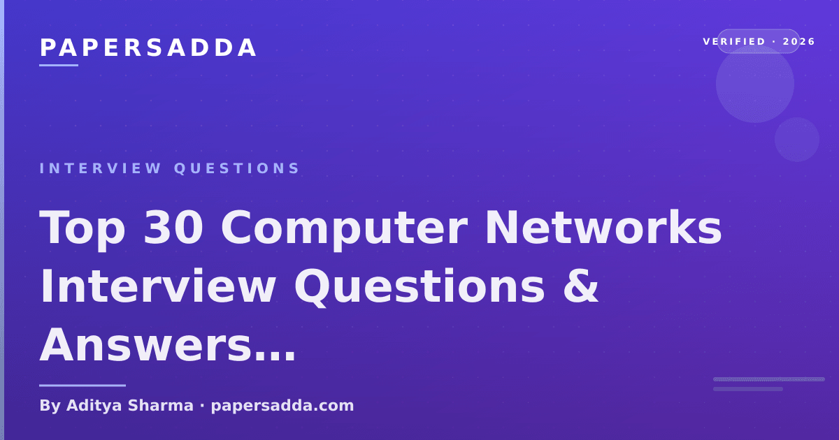 Top 30 Computer Networks Interview Questions & Answers | PA