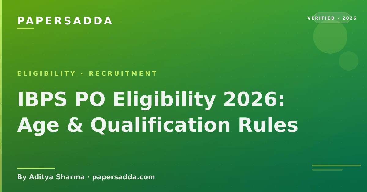 IBPS PO Eligibility 2026: Age & Qualification Rules | PA