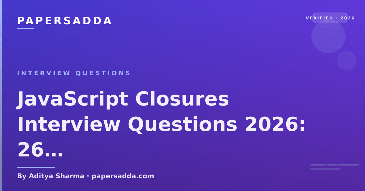 JavaScript Closures Interview Questions 2026: 26 Q&A | PA