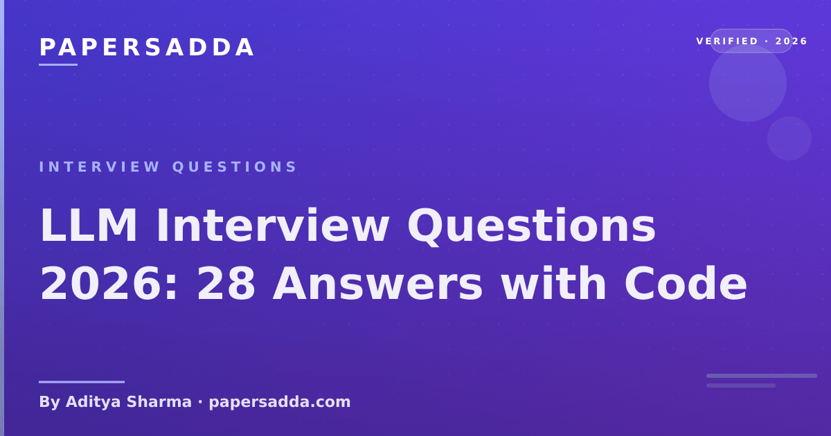 LLM Interview Questions 2026: 28 Answers with Code | PA