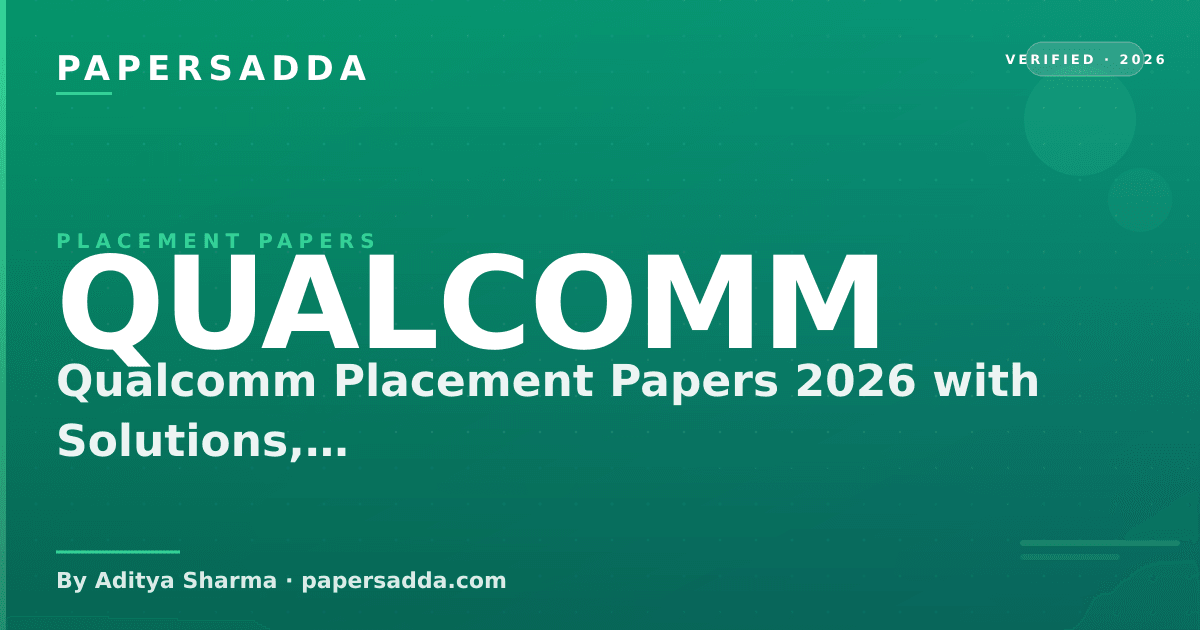 Qualcomm Placement Papers 2026 with Solutions, Aptitude, | PA