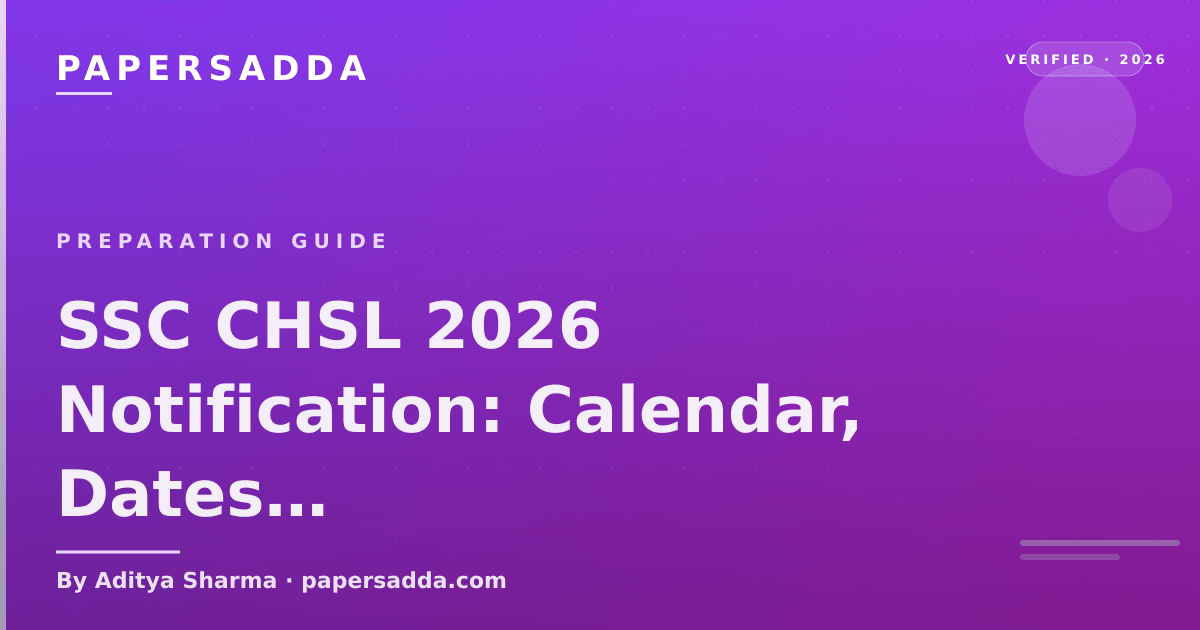 SSC CHSL 2026 Notification: Calendar, Dates & Watch | PA